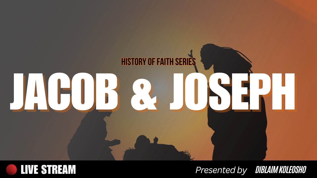 Bible Study:History Of Faith Series-Jacob & Joseph - YouTube
