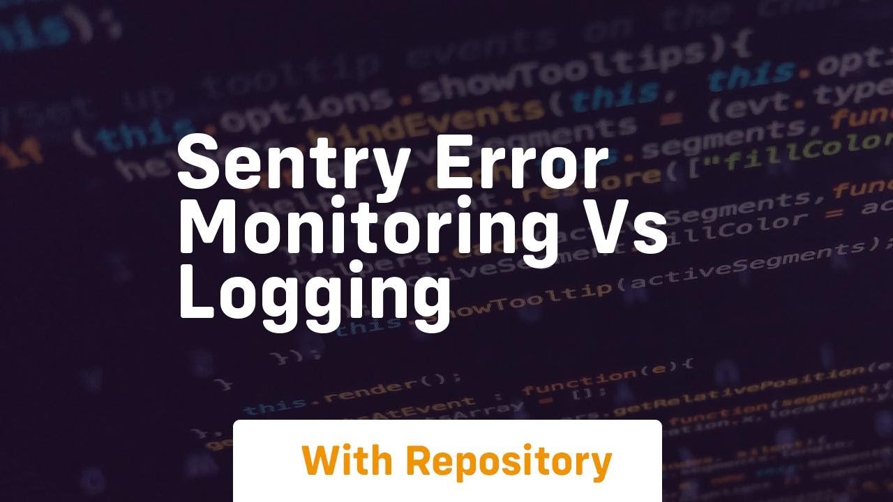 sentry error monitoring vs logging - YouTube