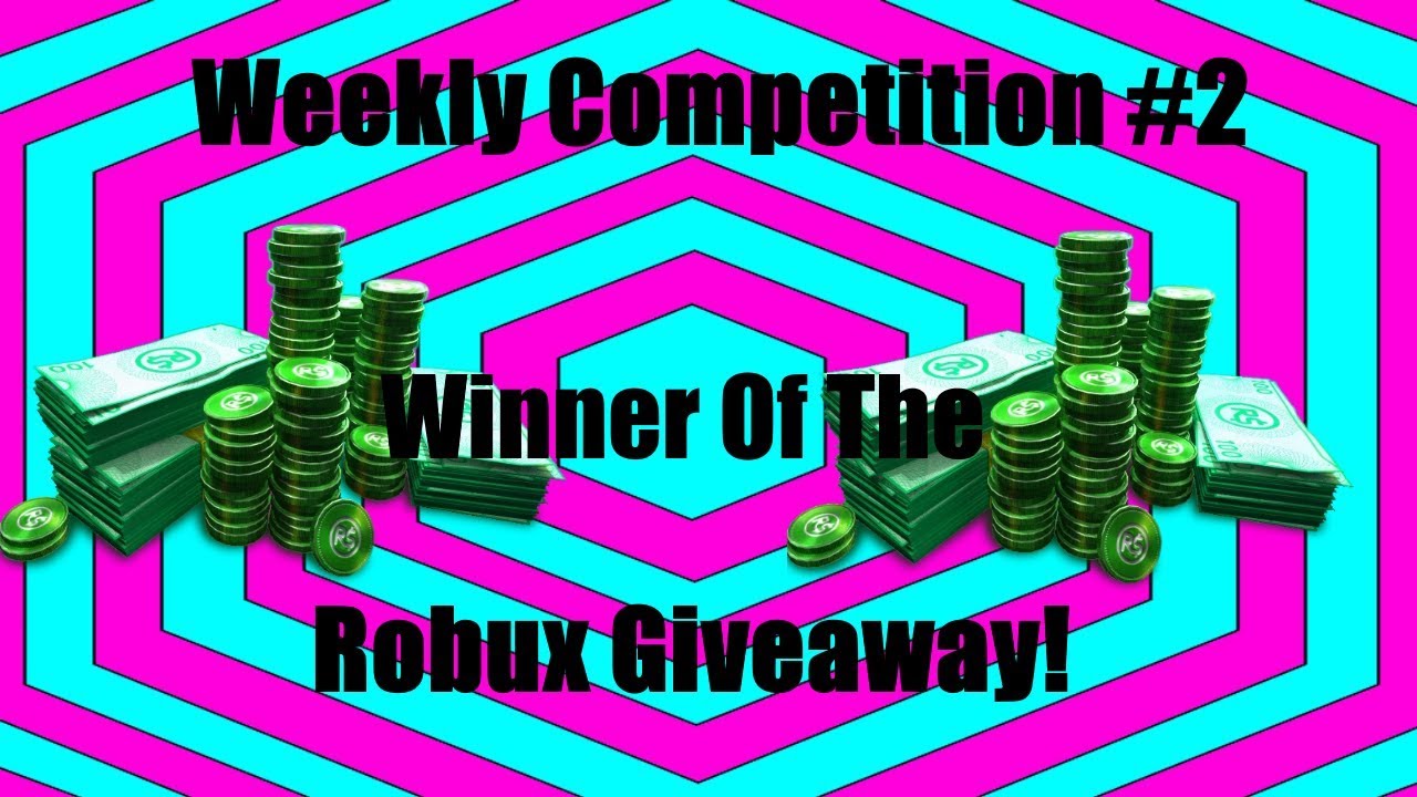 Weekly Competition #2 | Robux Giveaway winner! - YouTube