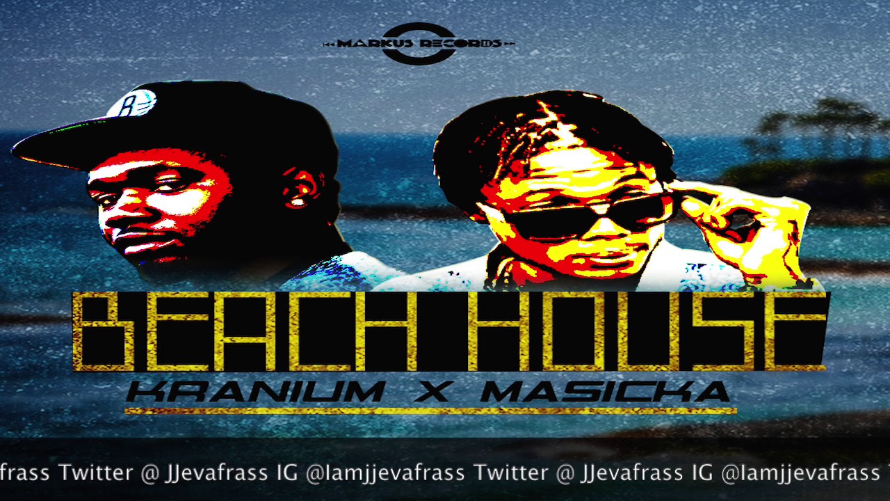 Kranium Ft Masicka - Beach House - January 2016 - YouTube