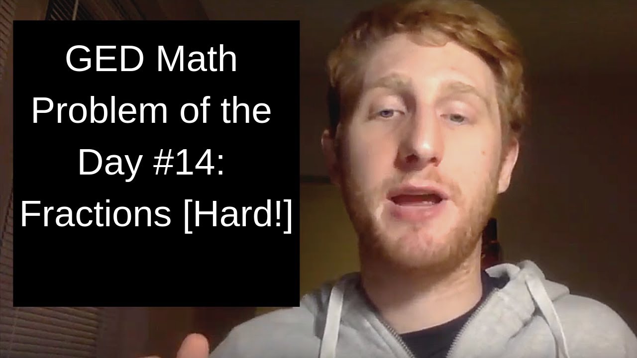 GED Math Problem of the Day #14: Hard Fractions Example - YouTube