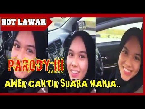 PARODY !!! AWEK CANTIK SUARA MANJA YANG VIRAL..