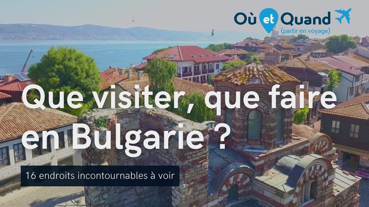 Que visiter et que faire en Bulgarie ? 16 lieux INCONTOURNABLES - YouTube