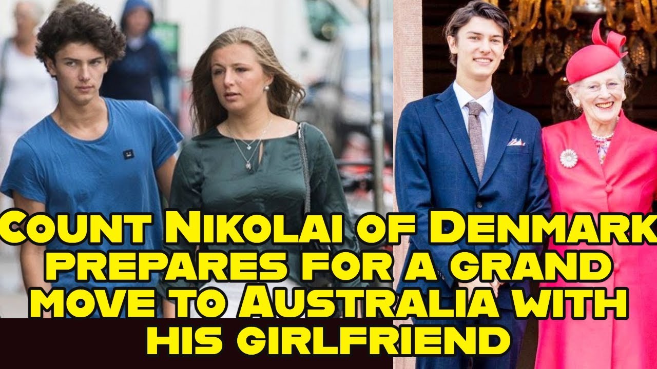 Count Nikolai of Denmark prepares for a grand move to Australia with ...