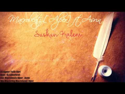 MacroBeatz [Alper] ft. Asrin - Suskun Kalem (Official Audio)