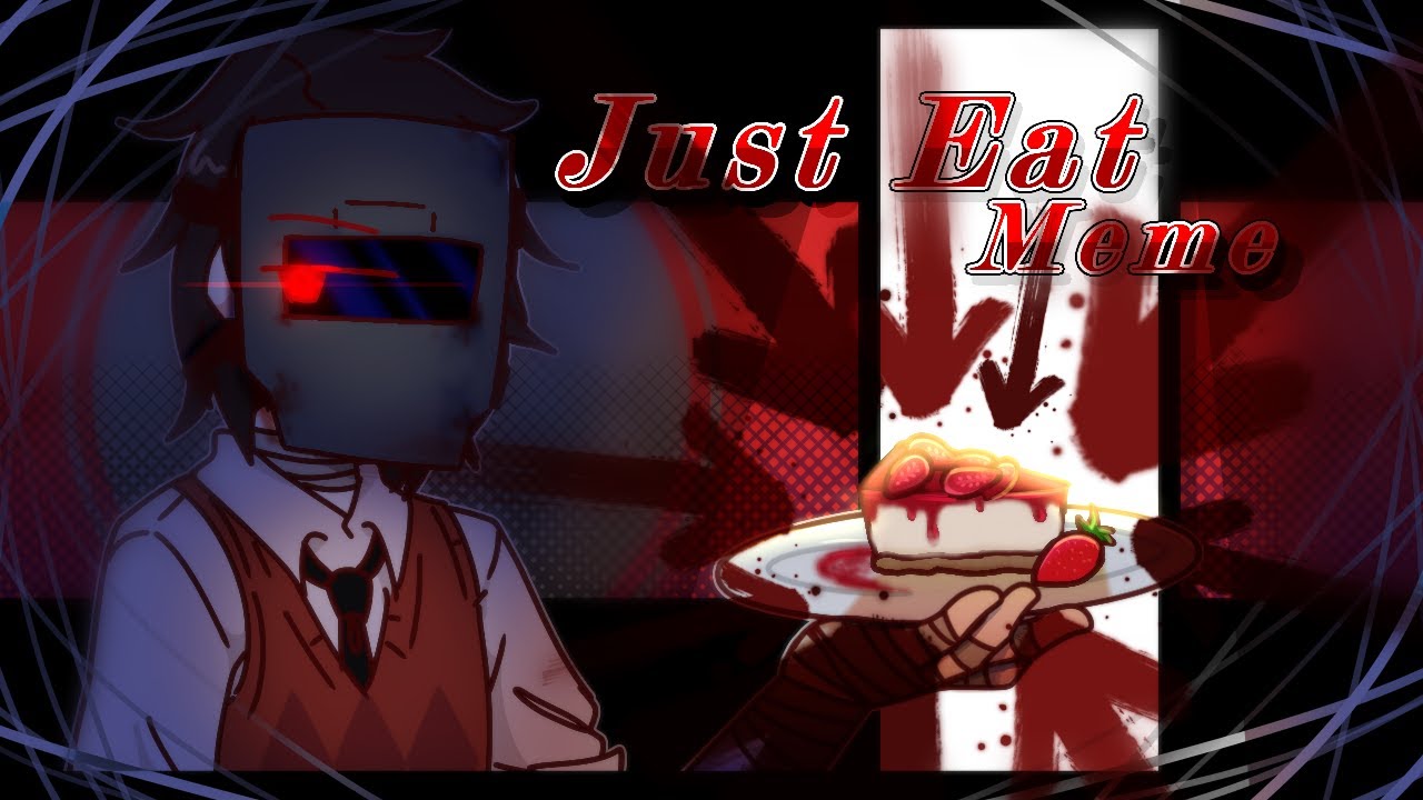 [FLASH WARNING!] Just Eat || Meme || [PWNFEST ft.MadMurderer] - YouTube