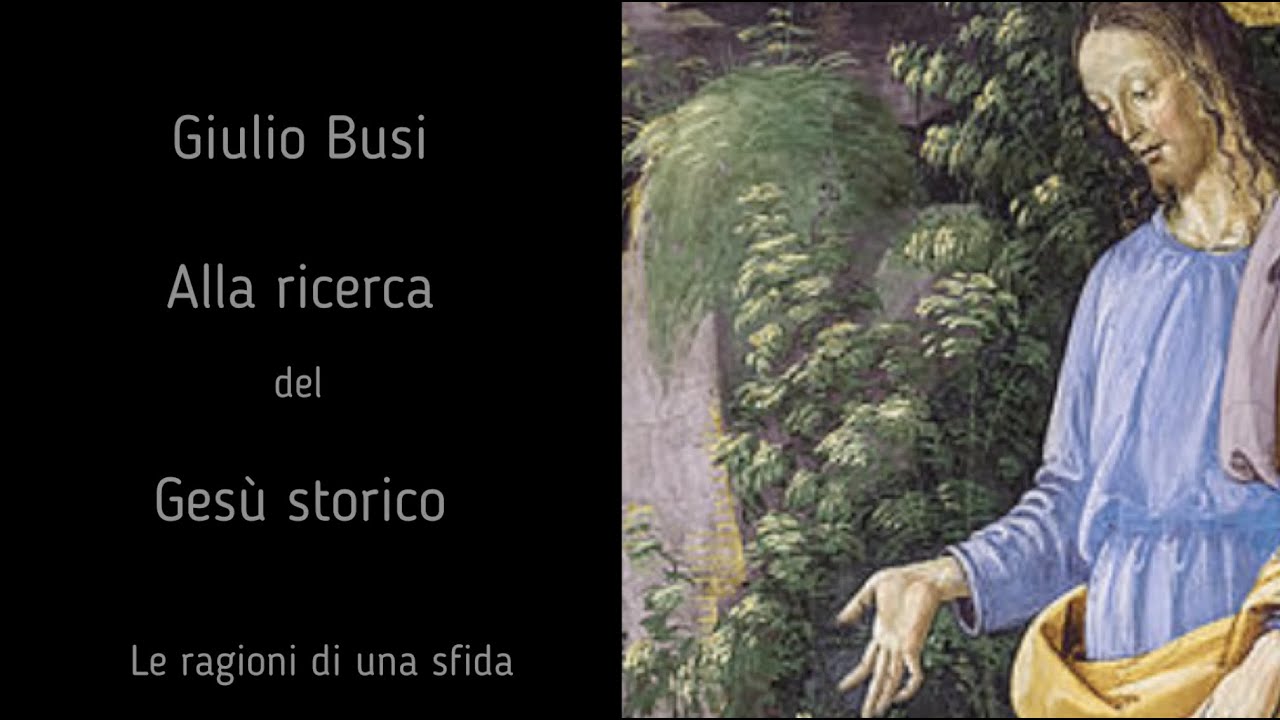 Giulio Busi, Alla ricerca del Gesù storico. 1. Le ragioni di una sfida ...