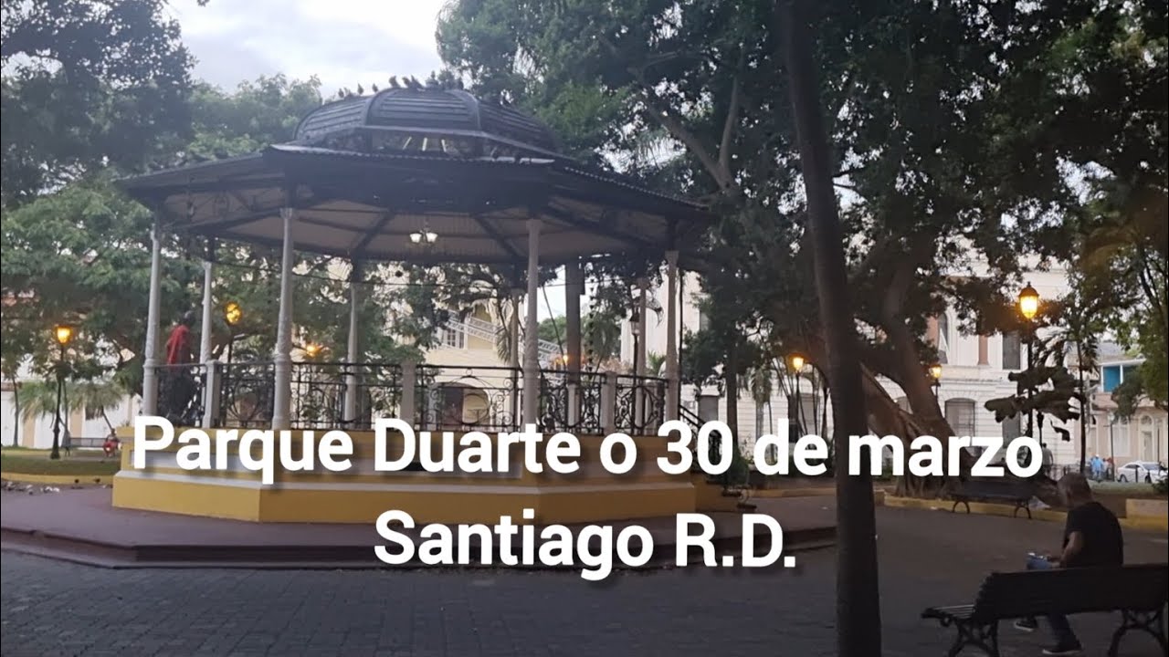 Recorrido parque Duarte (30 de Marzo) Santiago // vamos a conocerlo ...