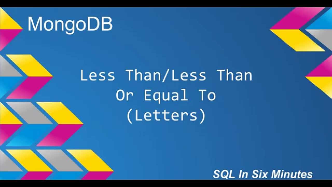 Mongodb Less Thanless Than Or Equal To Letters Youtube