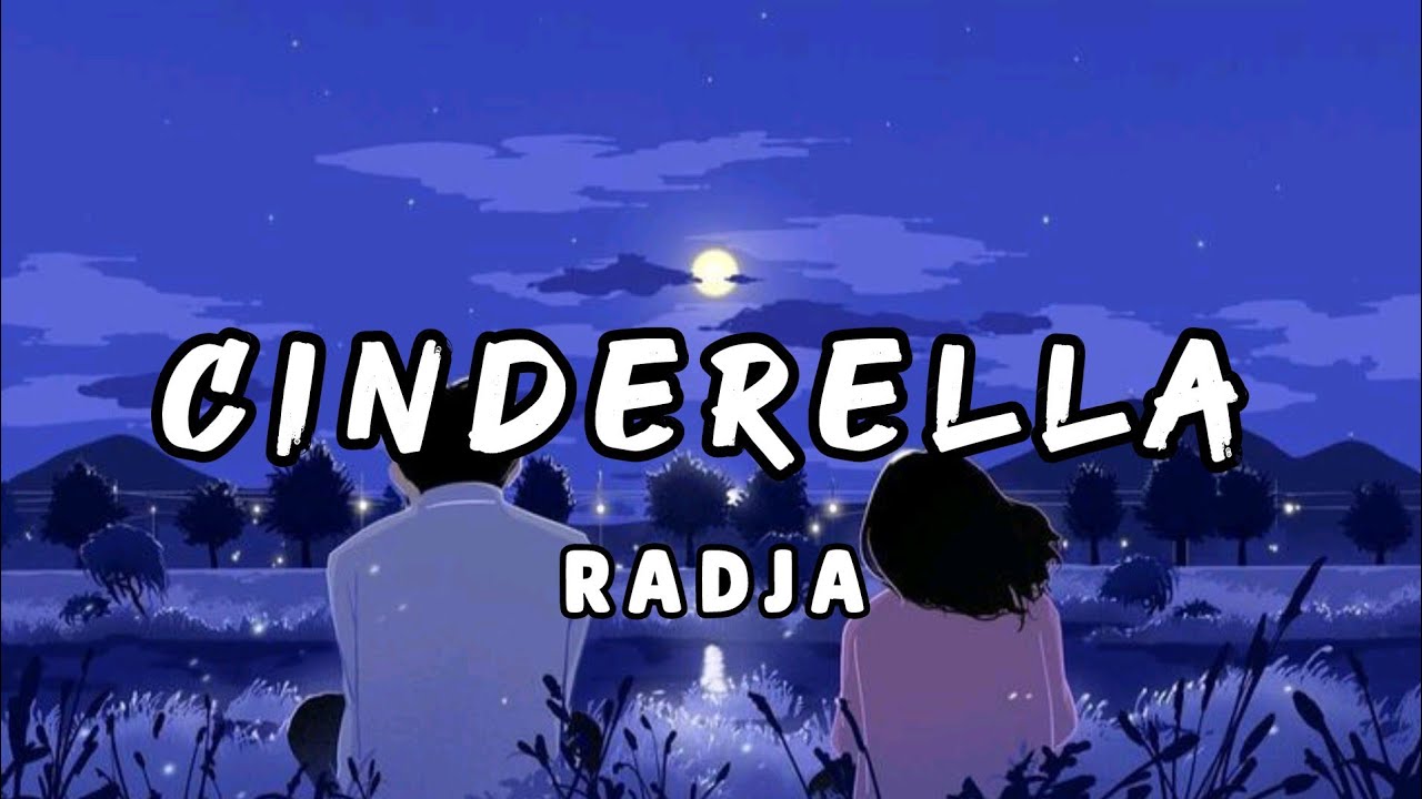 Cinderella: Radja lirik lagu - YouTube