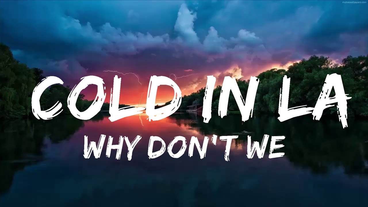 Why Don't We - Cold In LA (Lyrics) | Music one for me - YouTube