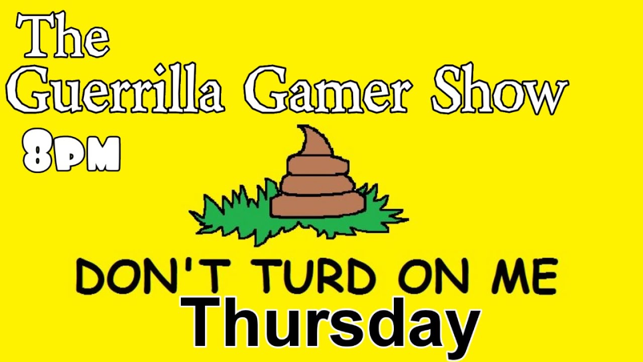 The Guerrilla Gamer Show - TurdsDay Thursday - YouTube