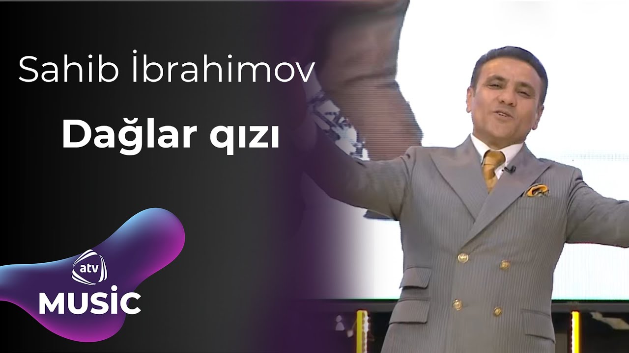 Sahib İbrahimov - Dağlar qızı - YouTube