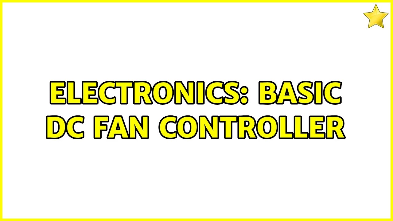 Electronics: Basic DC Fan Controller - YouTube
