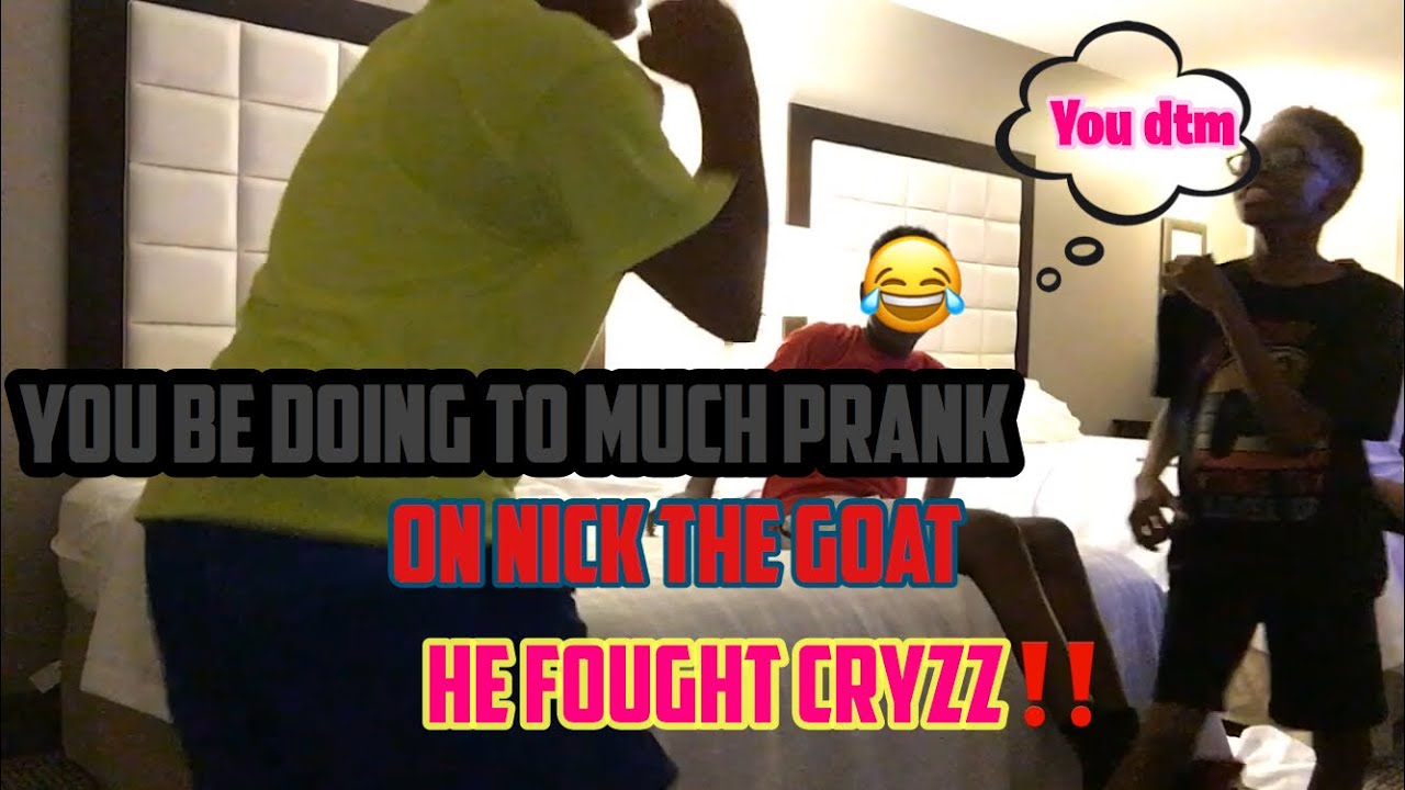 You be doing to much prank on nick goes wrong Ft cryzz - YouTube