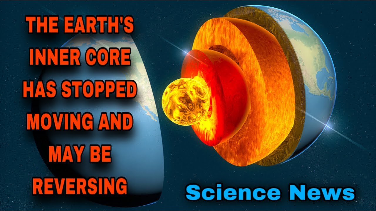 THE EARTH'S CORE HAS STOPPED MOVING AND MAY BE REVERSING - YouTube