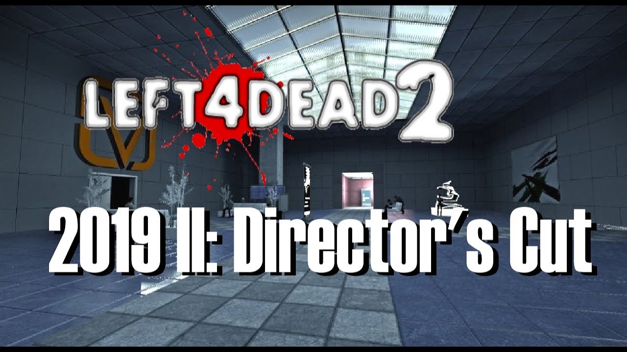 Left 4 Dead 2 - 2019 II: Director's Cut / Hard ( Custom Map ) - Joa ...