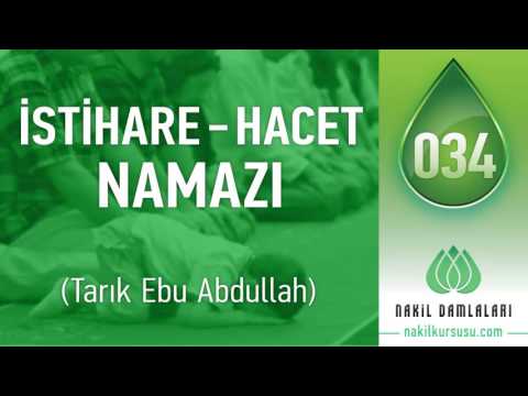 İstihare-Hacet Namazı [DAMLA: 34]- TARIK EBU ABDULLAH • www.nakilkursusu.com