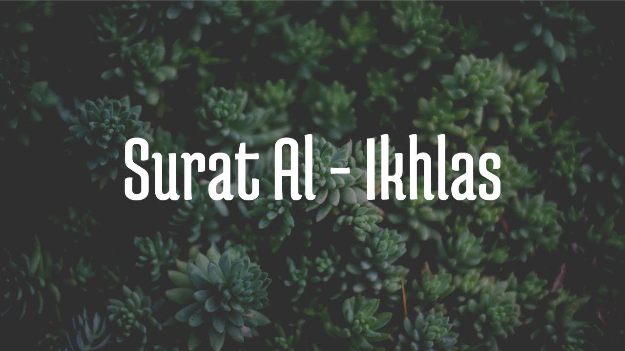 SURAT AL IKHLAS | RECITATION AL-QURAN | SUARA MERDU - YouTube