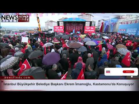 #Canlı - İBB Başkanı Ekrem İmamoğlu Kastamonu Halk Buluşmasında Konuşuyor