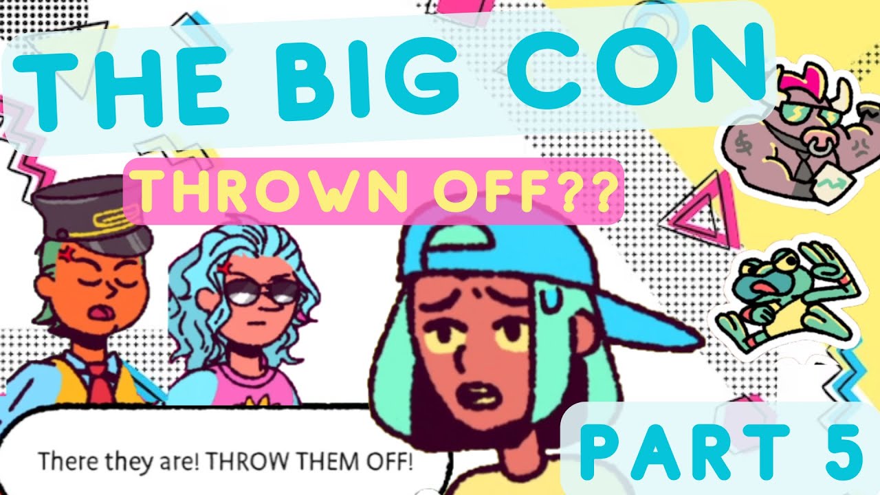 The Big Con part 5: Train Troubles! - YouTube