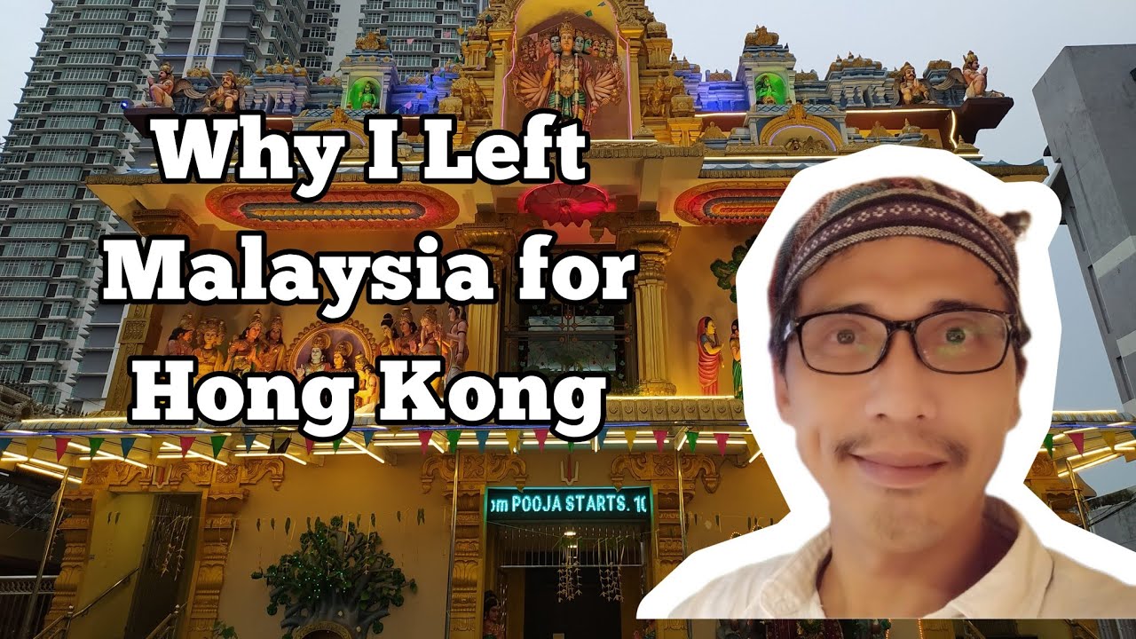 Why I Left Malaysia for Hong Kong: Because I Truly Loved It There ...