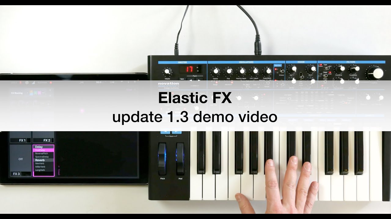 Elastic FX (Update 1.3) featuring Novation Bass Station - YouTube