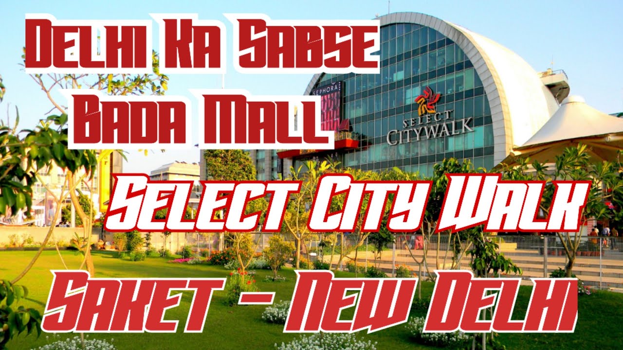 Select City Walk Mall | Delhi Ka Sabse Bada Mall | #happynewyear2024 ...