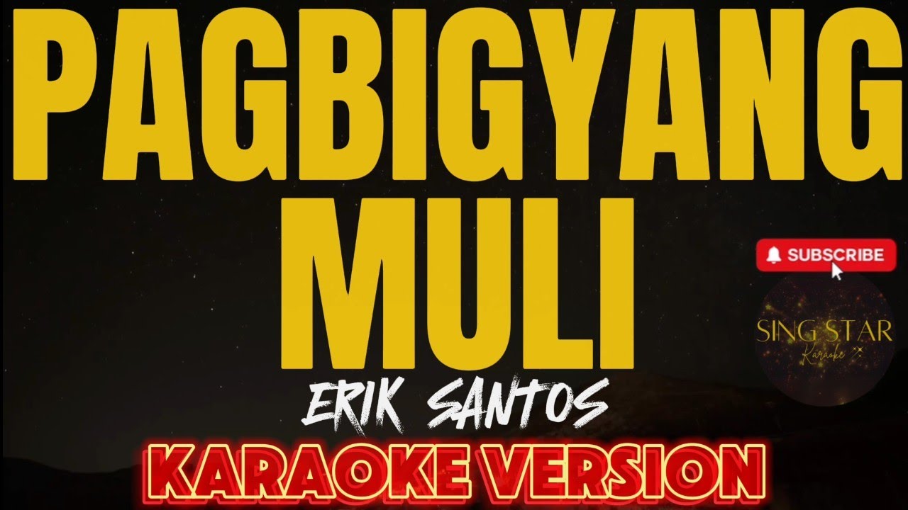 PAGBIGYANG MULI - ERIK SANTOS | HD Karaoke Version - YouTube