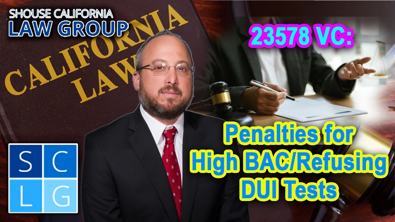 23578 VC: Penalties for High BAC/Refusing DUI Tests - YouTube