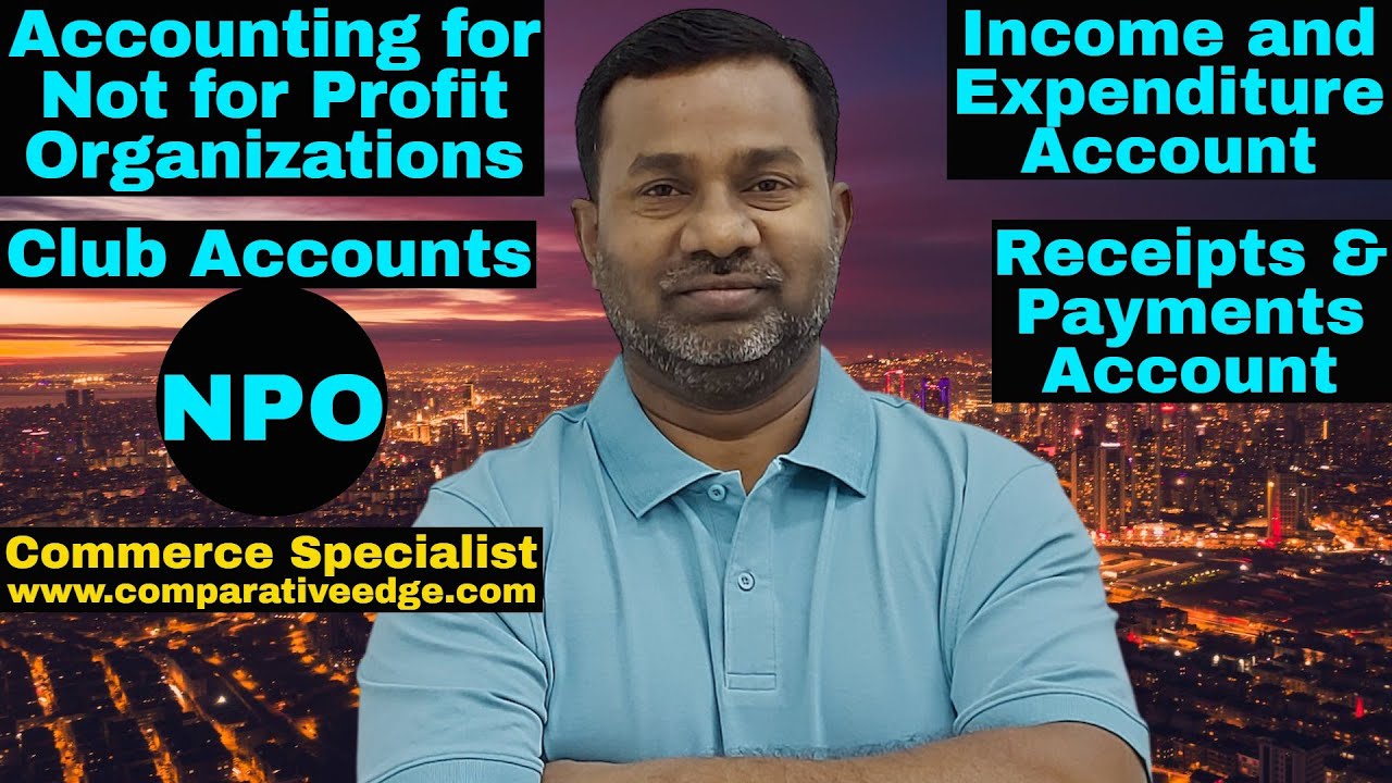 Accounting for Not for Profit Organizations | Club Accounts | Income ...