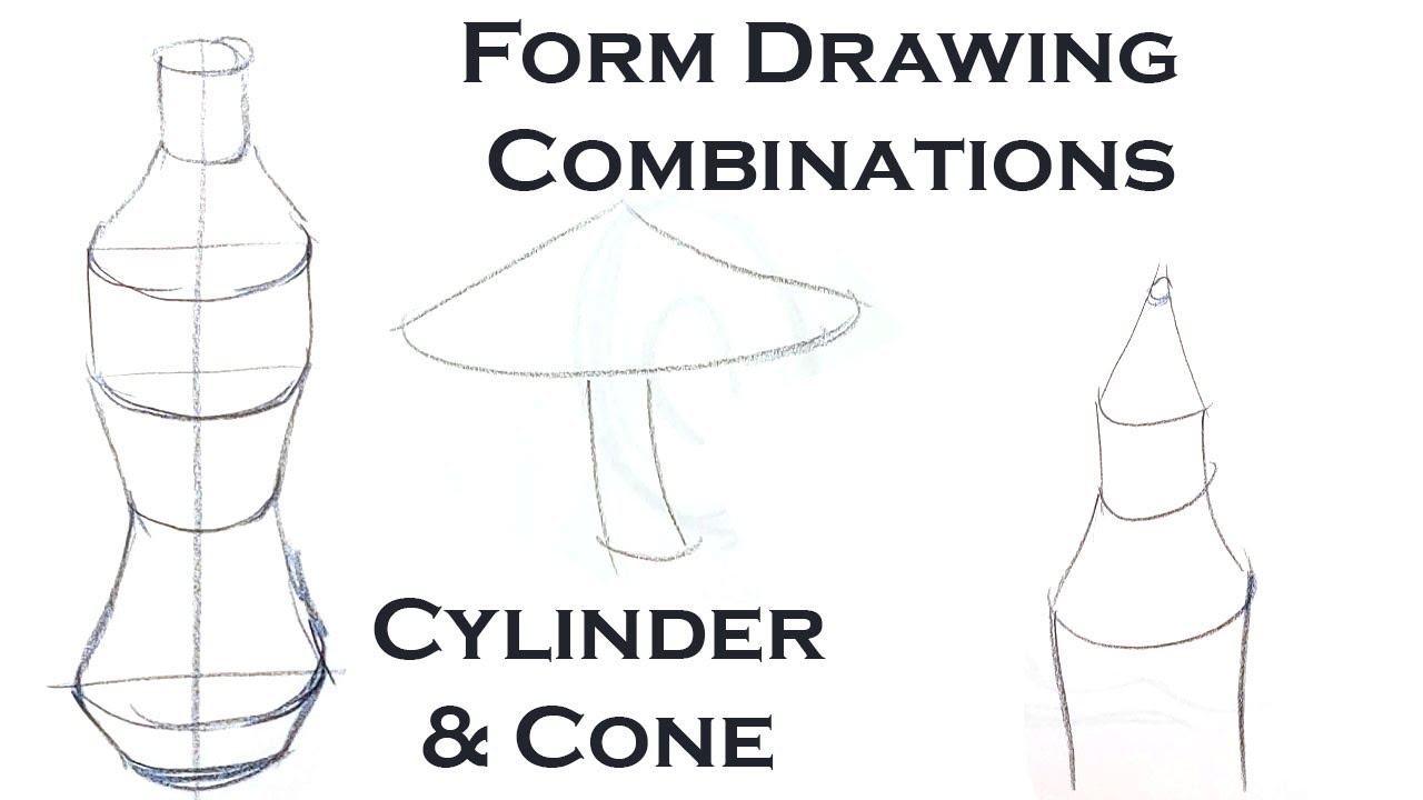 Cylinder & Cone Form Drawing Combinations - YouTube