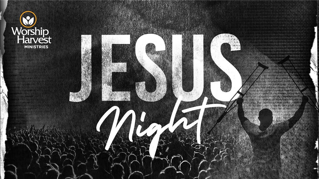 Jesus Night Worship Harvest Naalya | The Opportunity Of A Lifetime ...