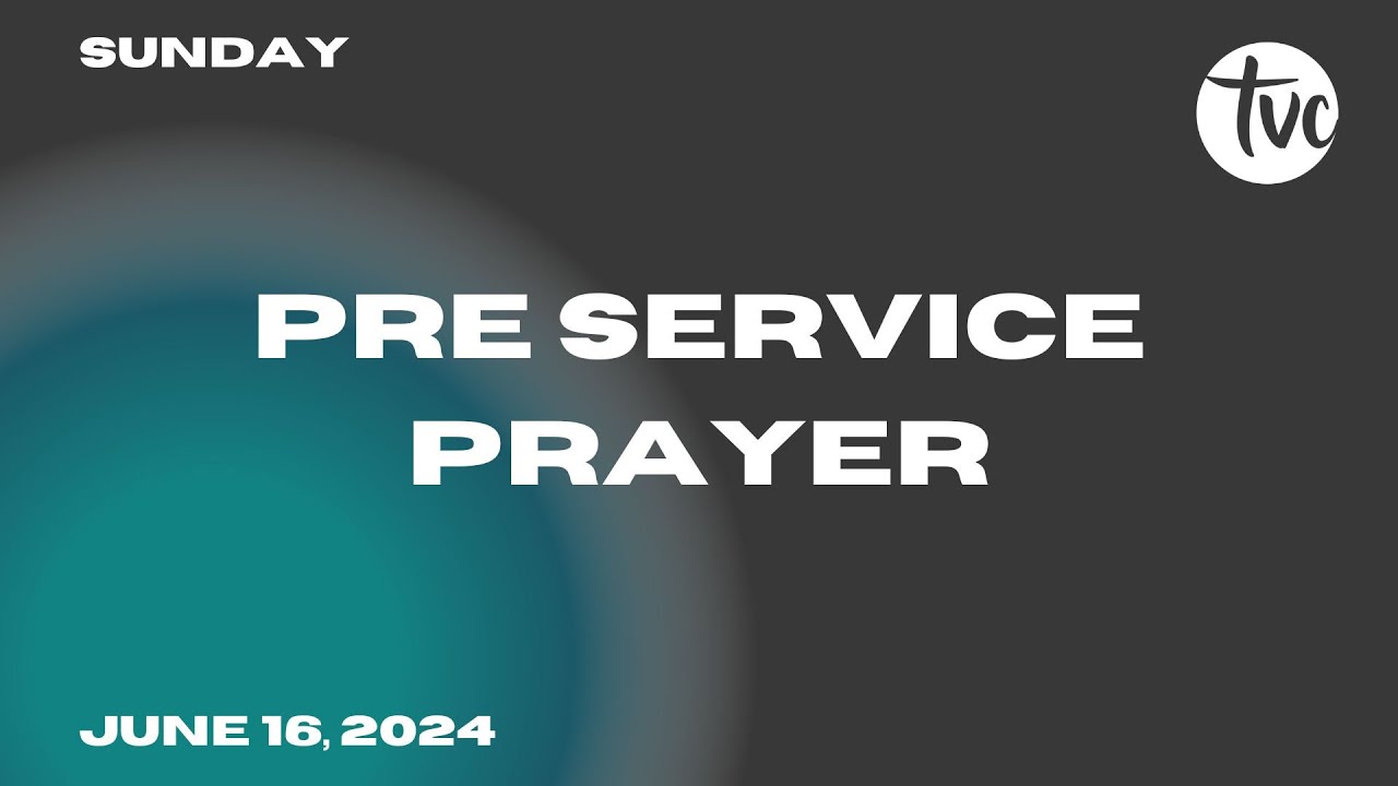 Pre Service Prayer | True Vine Church - YouTube