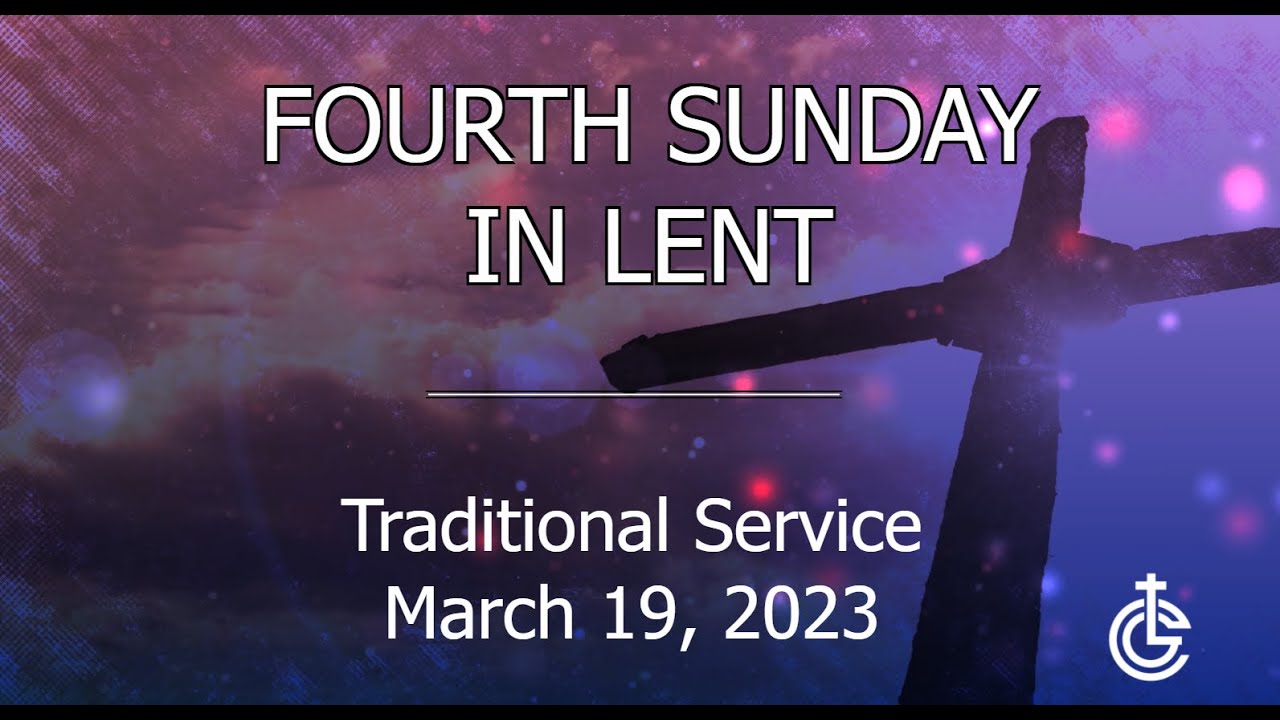 Fourth Sunday in Lent - Traditional Service | March 19, 2023 - YouTube
