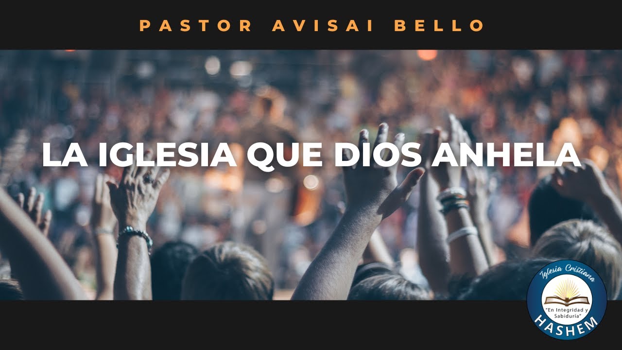La iglesia que Dios anhela. - YouTube