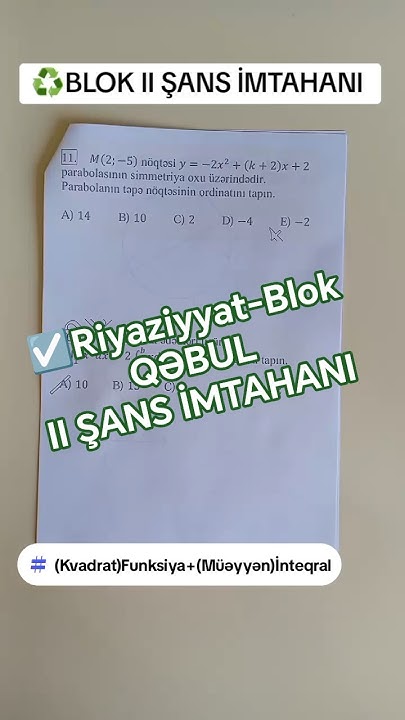 BLOK II ŞANS İMTAHANI - Riyaziyyat (QƏBUL) #DİM #BLOK #isbat #imtahan #RİYAZİYYAT - YouTube