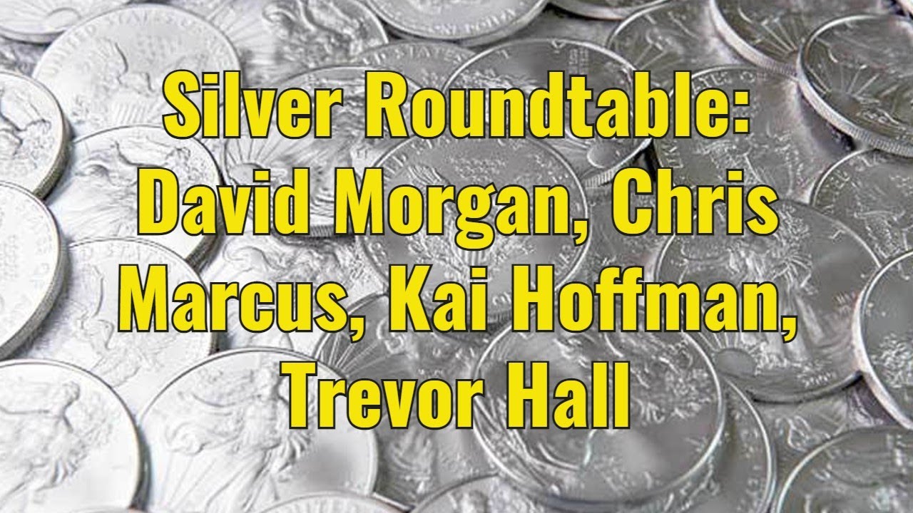 Silver Roundtable: David Morgan, Chris Marcus, Kai Hoffman, Trevor Hall ...