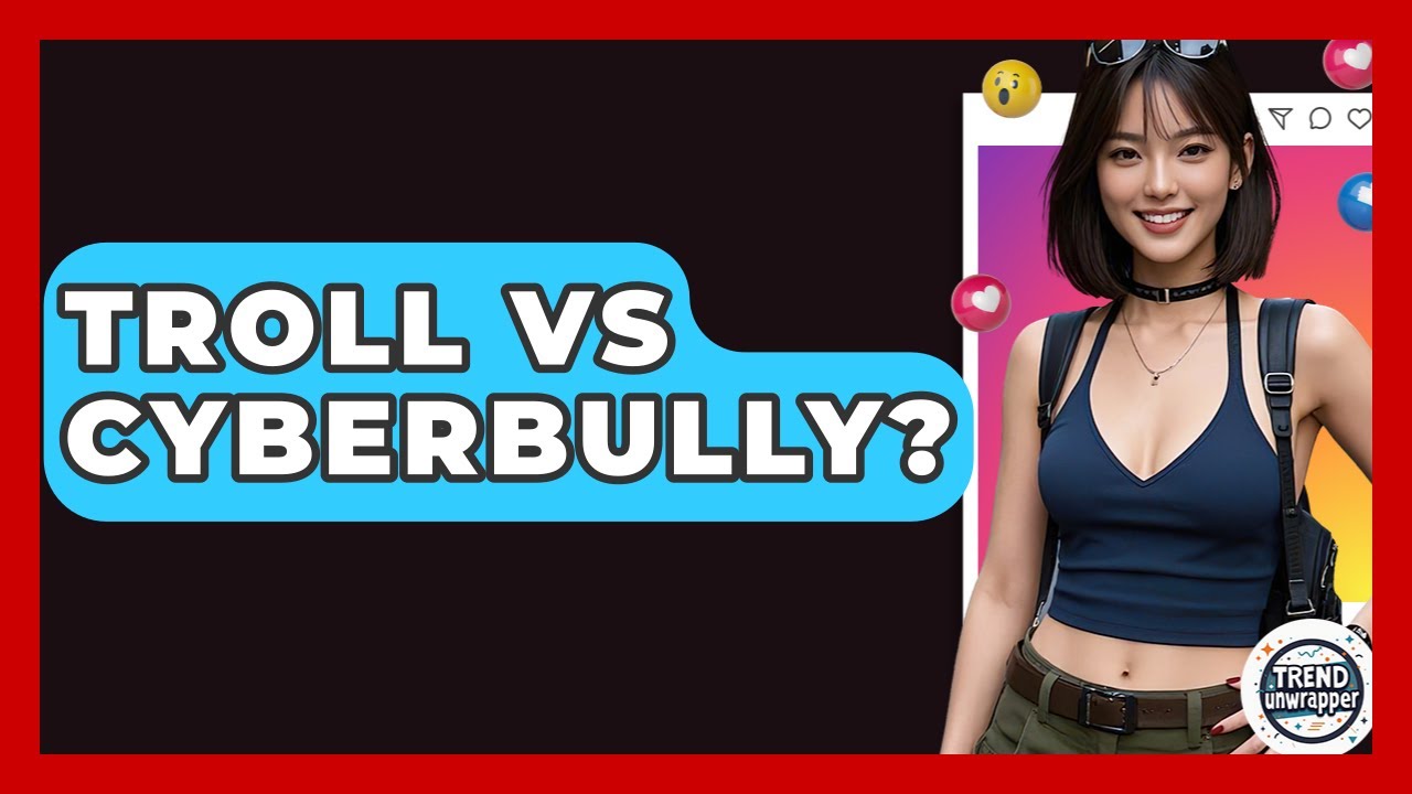 Troll Vs Cyberbully? - Trend Unwrapper - YouTube