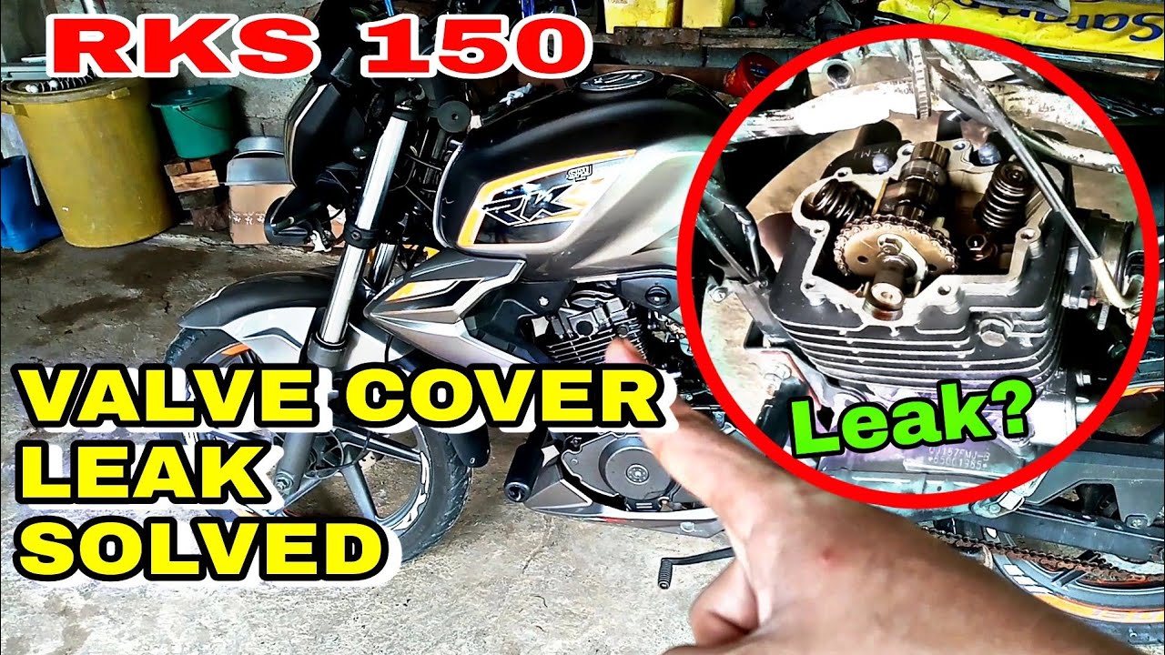 RKS 150 VALVE COVER LEAK FIX | RKS 150 OIL LEAK | KEEWAY RKS 150 VALVE ...