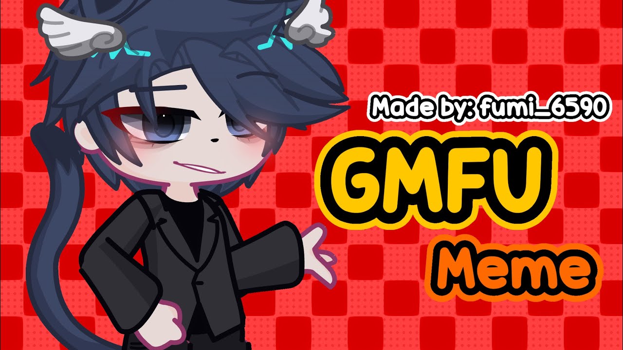 GMFU ||meme|| Ft: my gender bent OC || Gacha Life 2 || #gacha #meme ...