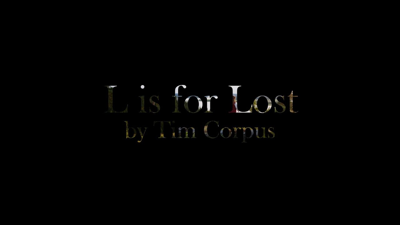 L is for Lost by Tim Corpus - YouTube