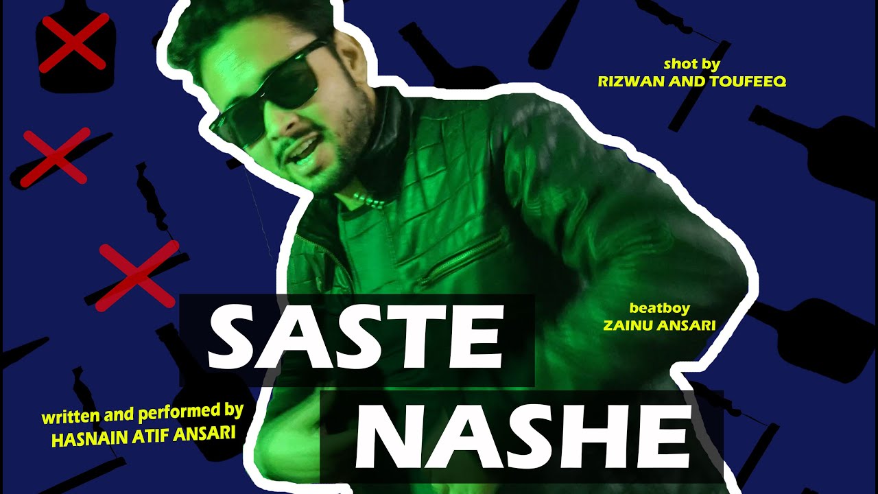 SASTE NASHE - RAP SONG by HASNAIN ATIF ANSARI - YouTube