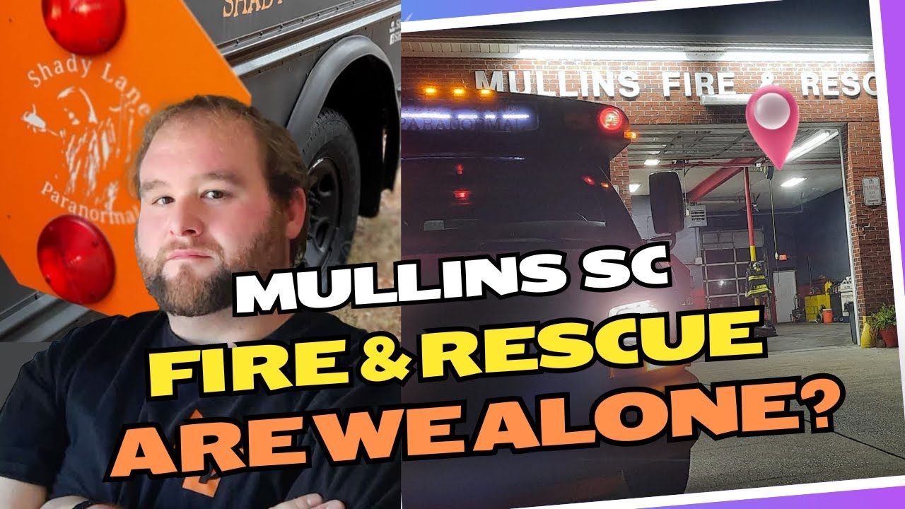 A HAUNTED FIRE DEPARTMENT IN MULLINS SOUTH CAROLINA! - YouTube