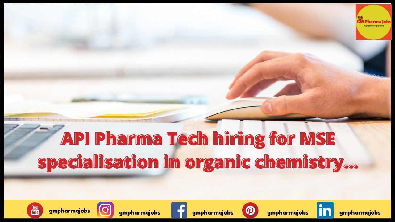 API Pharma Tech hiring for MSE specialisation in organic chemistry ...