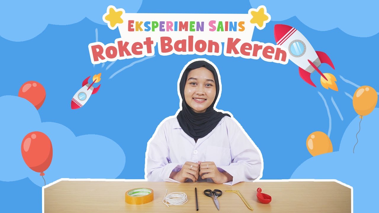 Roket Balon Keren | Eksperimen Sains | Ayo Buat dan Uji Coba Roket Mini ...
