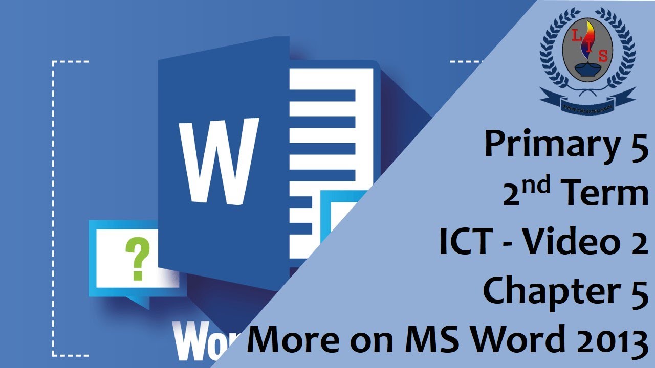 Primary 5 2nd Term ICT Video 2 Chapter 5 More On MS Word 2013 primary-5-2nd-term-ict-video-2-chapter-5-more-on-ms-word-2013