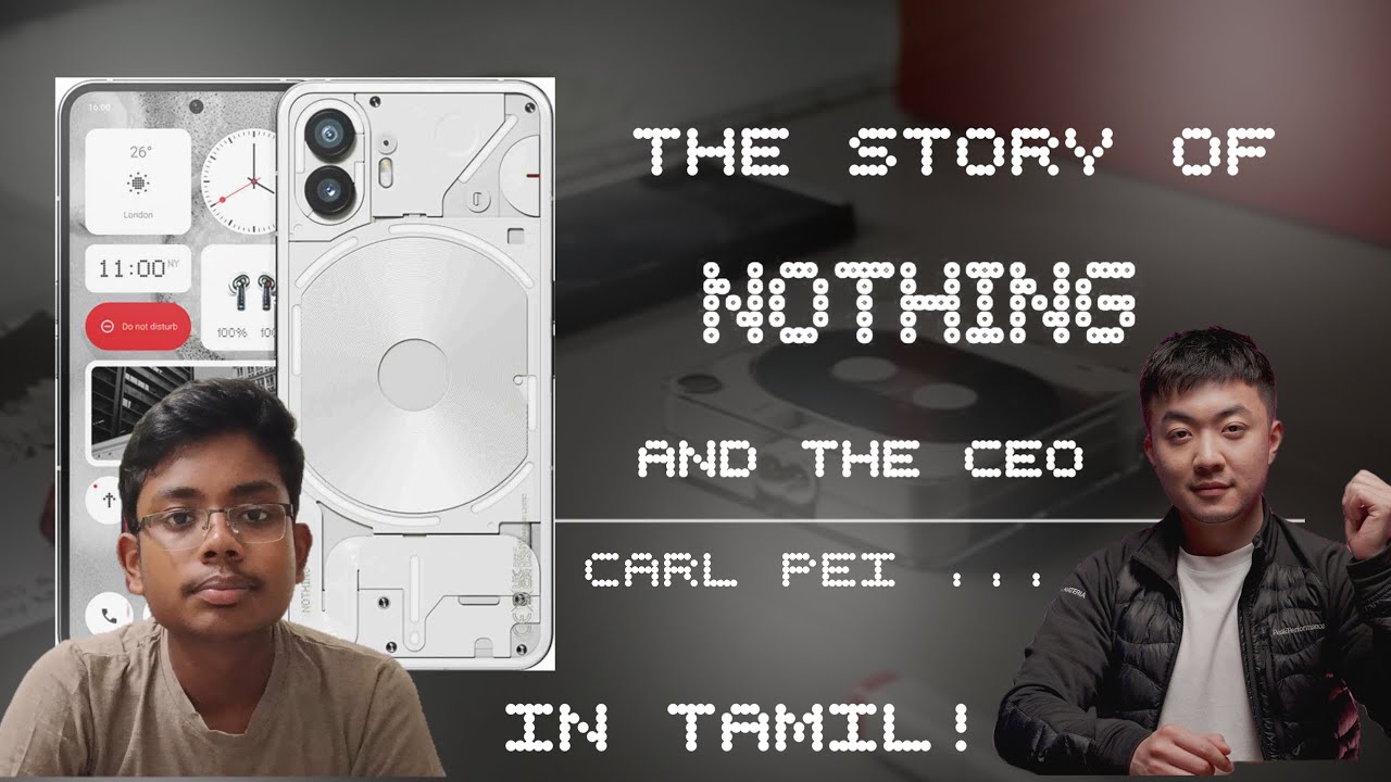 The Story Of Nothing Technologies "CARL PEI" In தமிழ் ...
