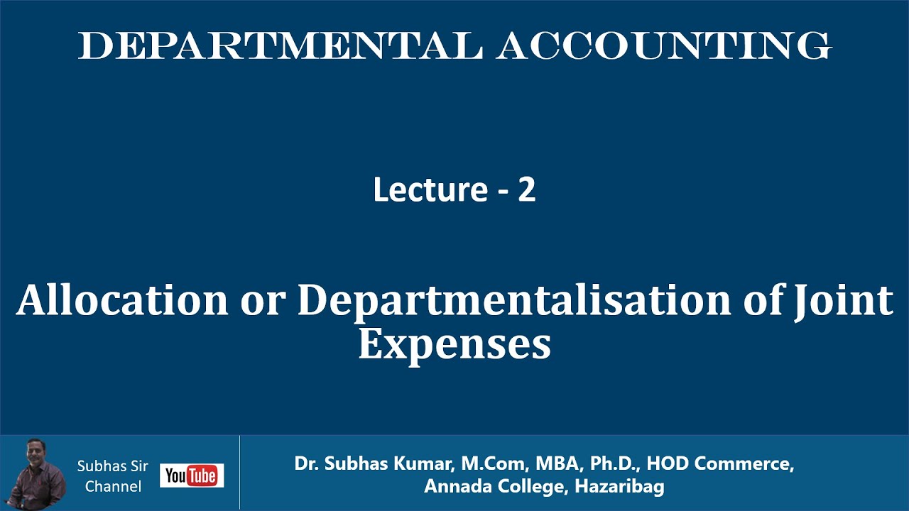 Departmental Accounting Lecture 2 - Allocation or Departmentalisation ...