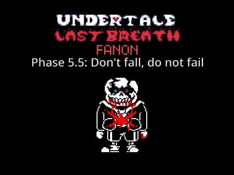 Undertale Last Breath Fanon: Phase 5.5: DON’T FALL, DO NOT FAIL - YouTube